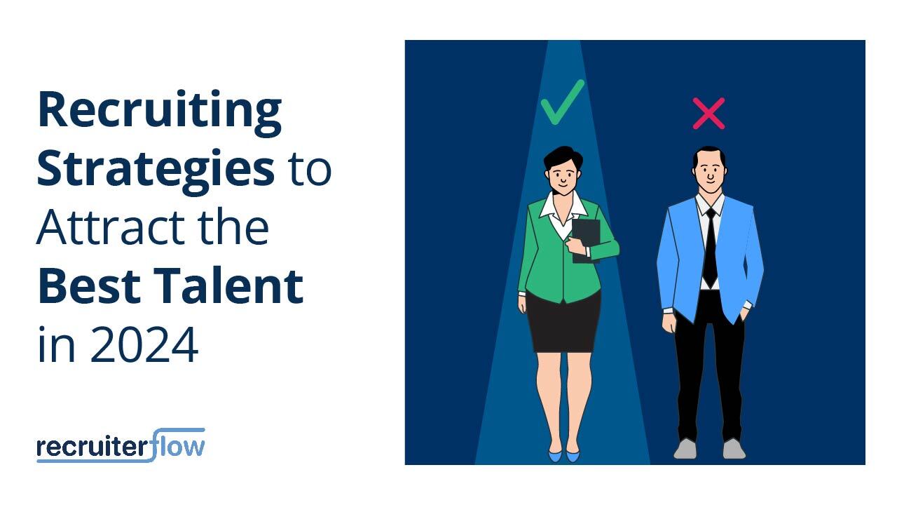 14 Recruitment Strategies to Attract Best Talent in 2024 - Recruiterflow Blog