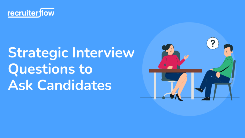 15+ Strategic Interview Questions to Ask Candidates in 2025 ...